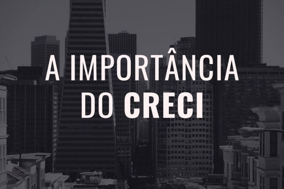 CRECI: o que é e por que é tão importante | EEmovel